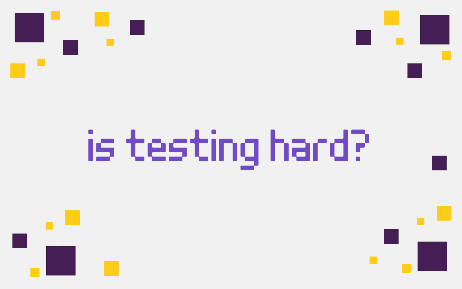 Is Software Testing Hard? Challenges and Solutions