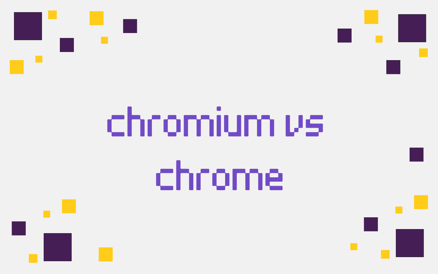 Chrome vs Chromium: Key Differences