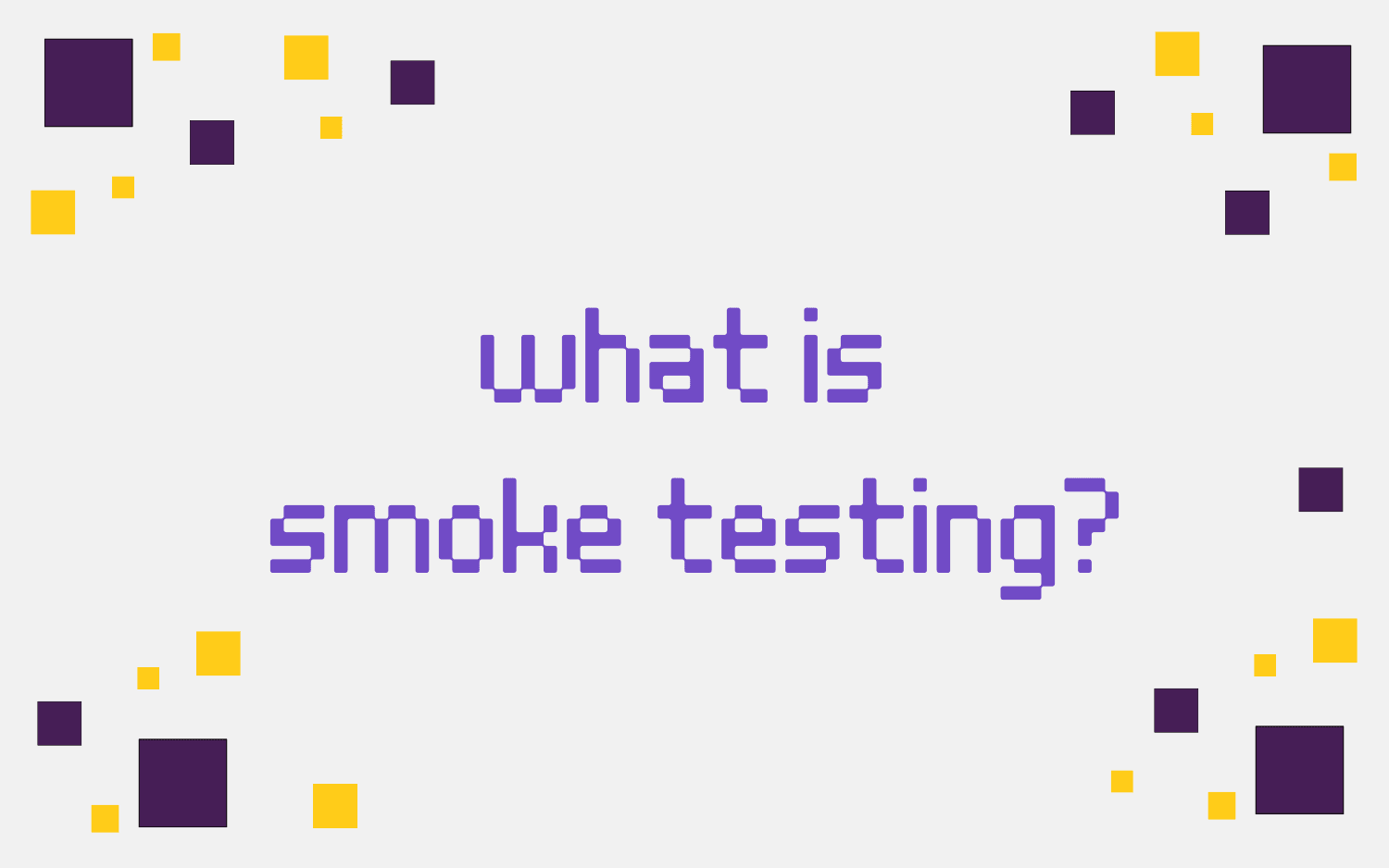What is Smoke Testing? Definition and Examples