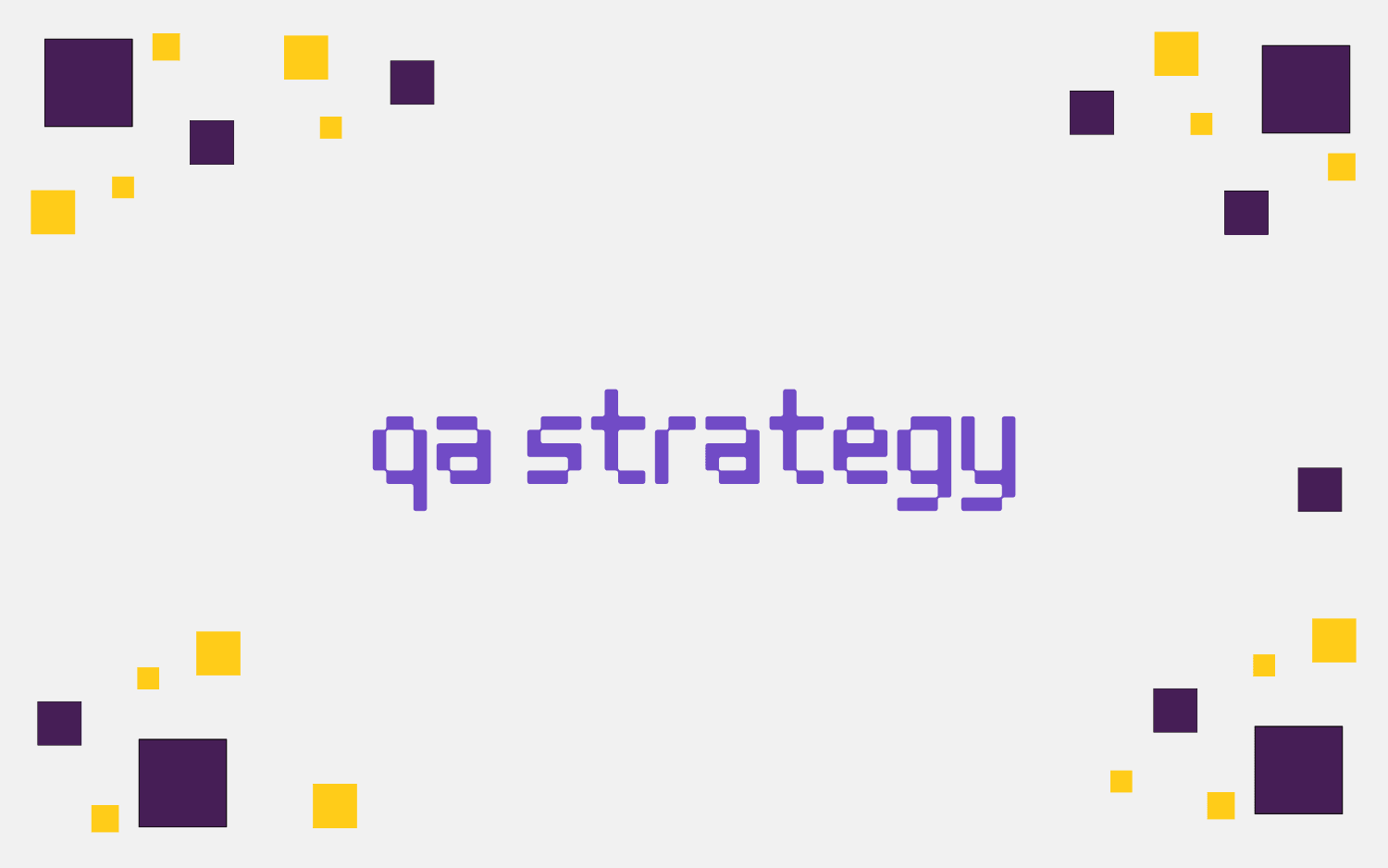 How to Build a Successful QA Strategy: 10 Tips for Success