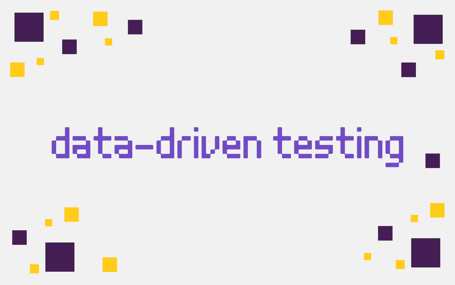 Guide to Data-Driven Testing