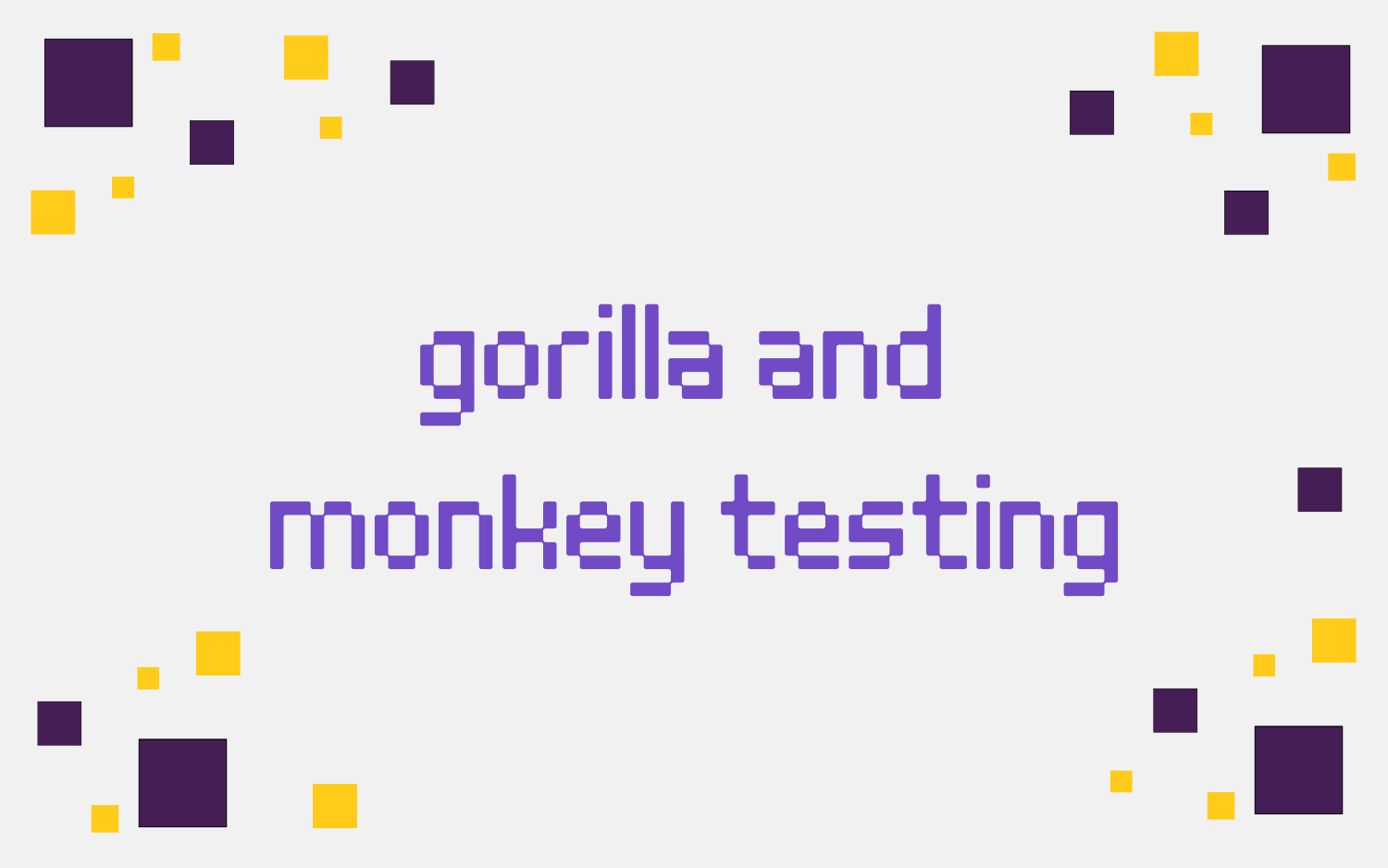 Guide to Gorilla Testing and Monkey Testing
