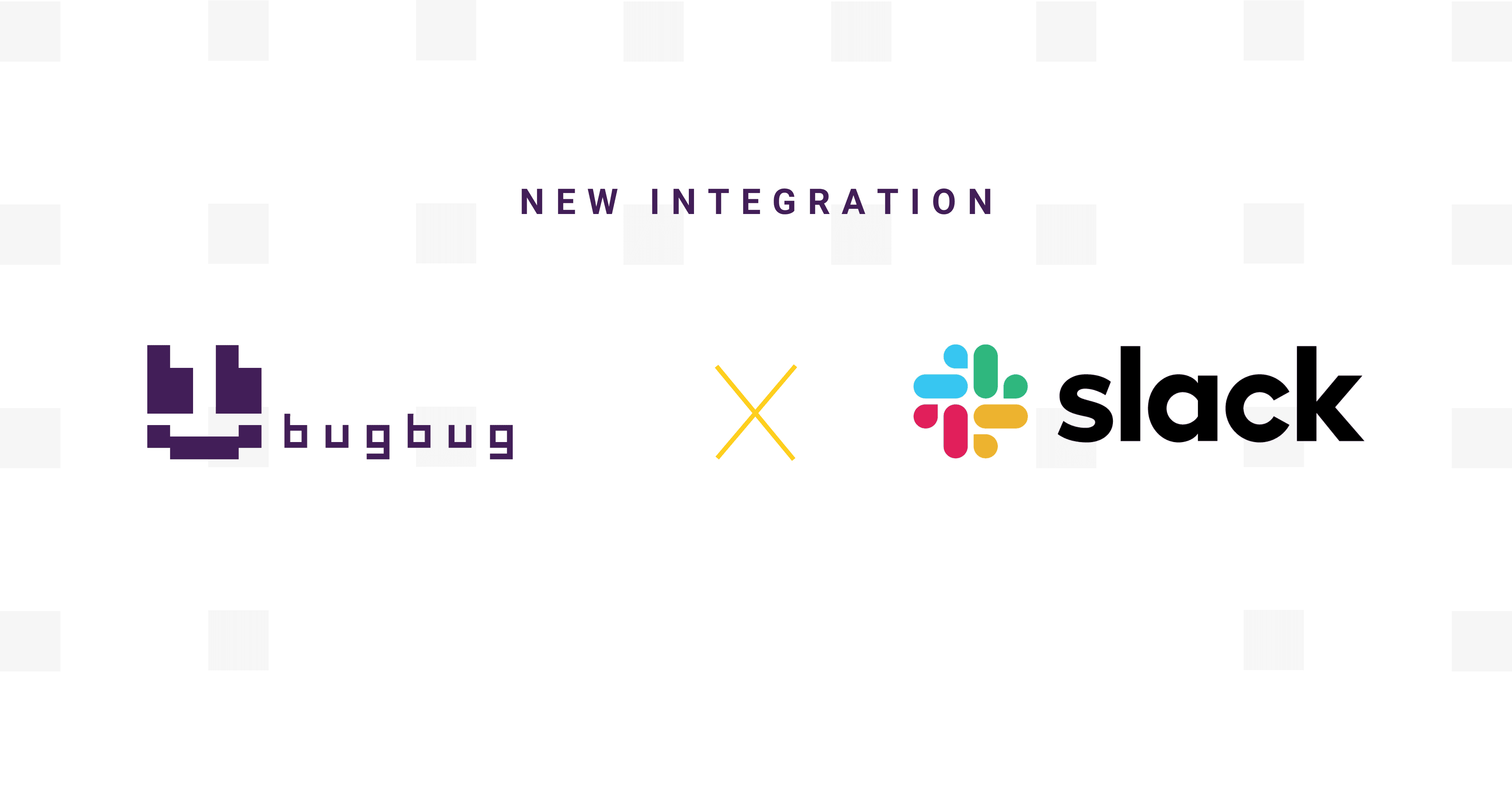 New Integration: Slack x BugBug