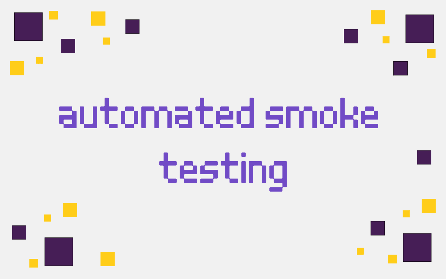 Guide to Automated Smoke Testing